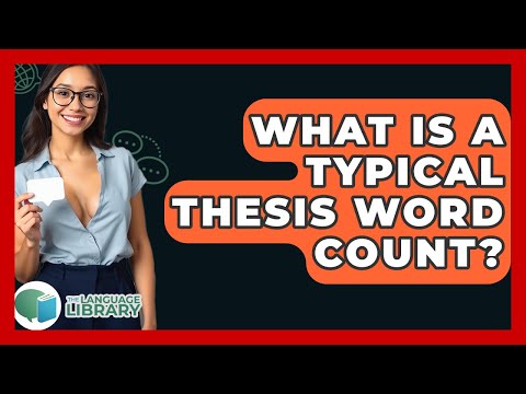 What Is A Typical Thesis Word Count? - The Language Library