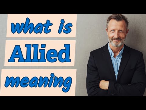 Allied | Definition of allied 📖