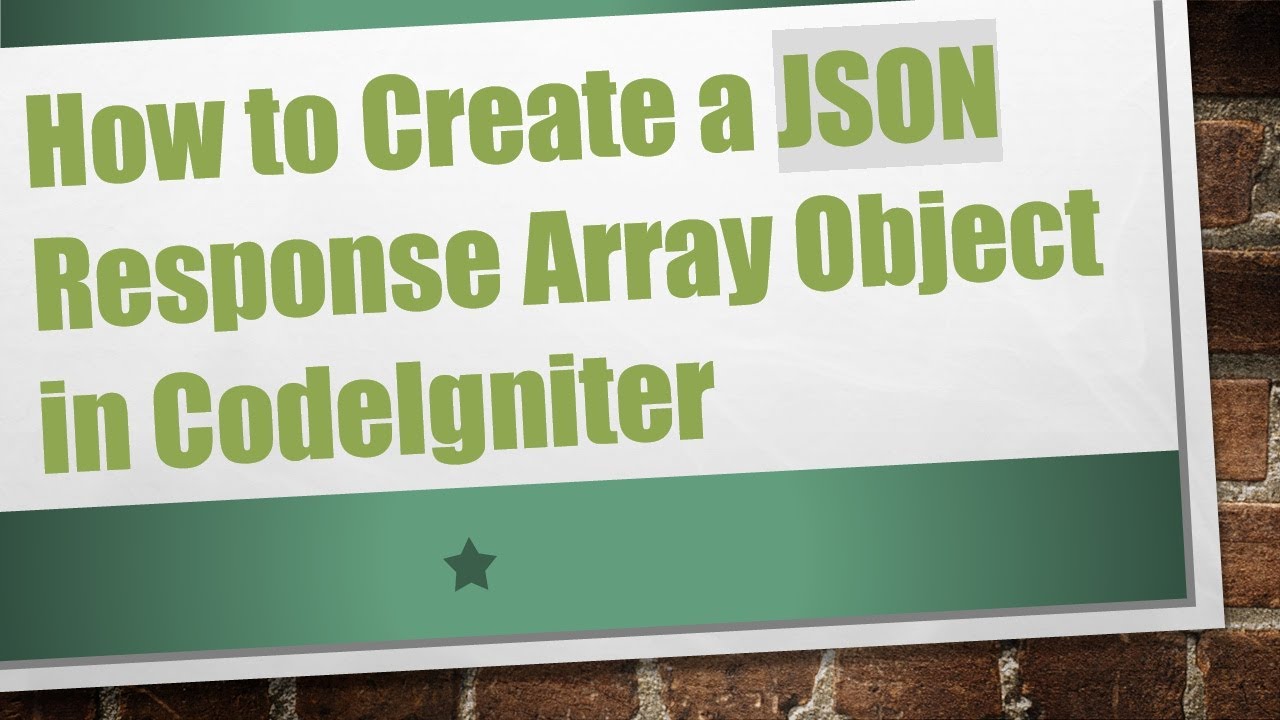 How to Create a JSON Response Array Object in CodeIgniter