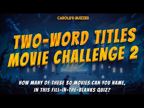 TWO-WORD TITLES Movie Challenge 2: Can You Name These 30 Movies?