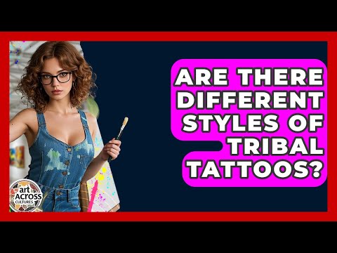 Are There Different Styles Of Tribal Tattoos? - Art Across Cultures