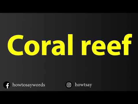 How To Pronounce Coral reef
