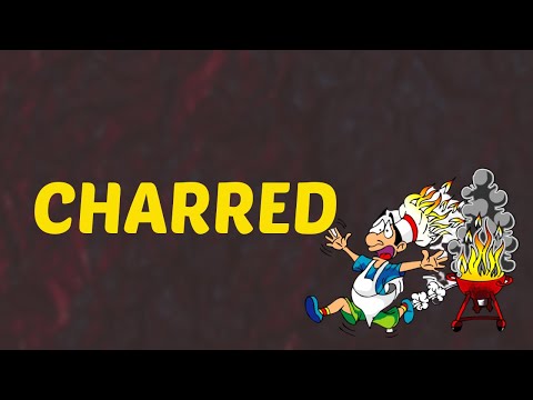 What Does CHARRED Means || Meanings And Definitions With Example in ENGLISH