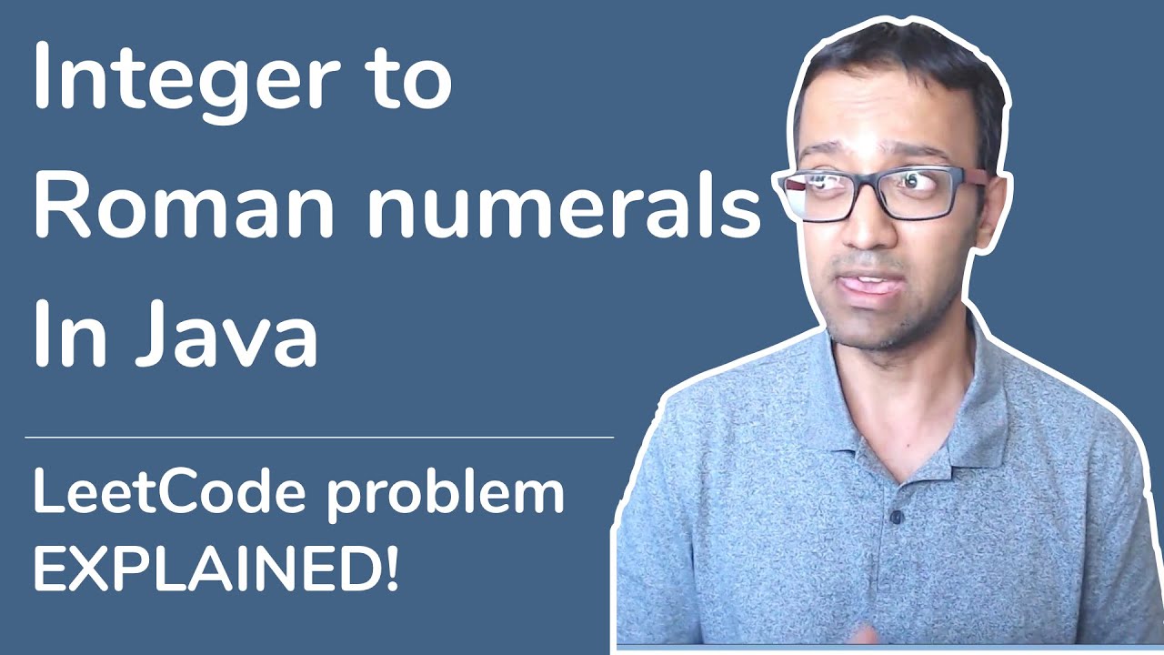 Convert Integer to Roman numeral - LeetCode Interview Coding Challenge [Java Brains]