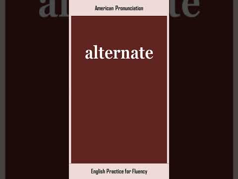 alternate, How to Say or Pronounce ALTERNATE in American, British English, Pronunciation