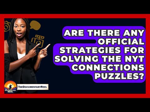 Are There Any Official Strategies for Solving the NYT Connections Puzzles? - The Documentary Reel