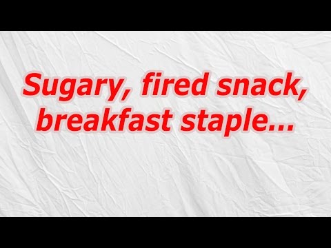 Sugary, fired snack, breakfast staple (CodyCross Crossword Answer)