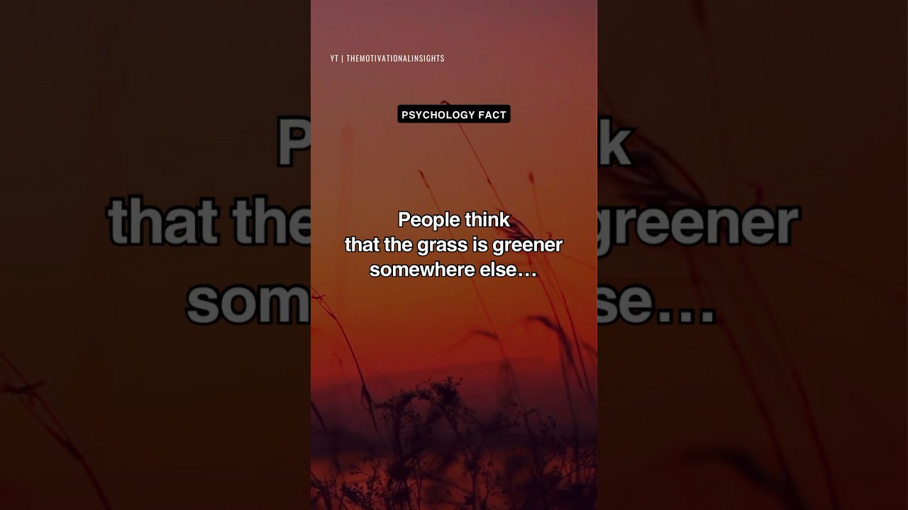 People think that the grass is greener…❤️ Inspirational Quotes #shorts #motivation #psychologyfacts