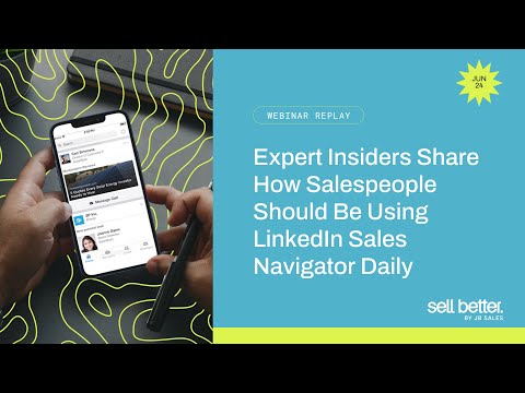 Expert Insiders Share How Salespeople Should Be Using LinkedIn Sales Navigator Daily