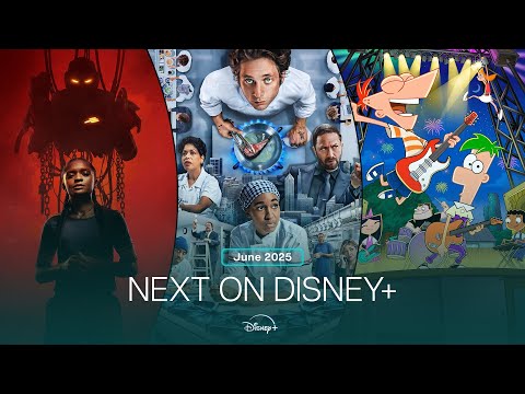 Next On Disney+ | June 2025