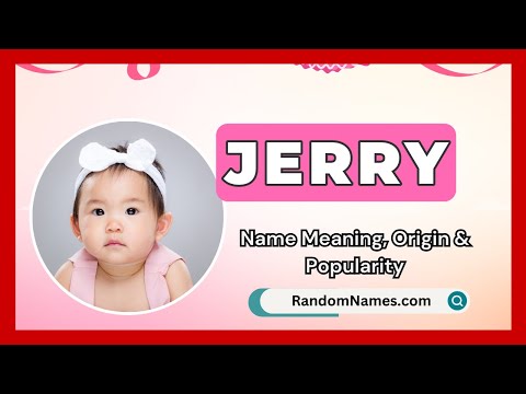 Jerry - Baby Girl Name Meaning, Origin & Popularity - RandomNames.com