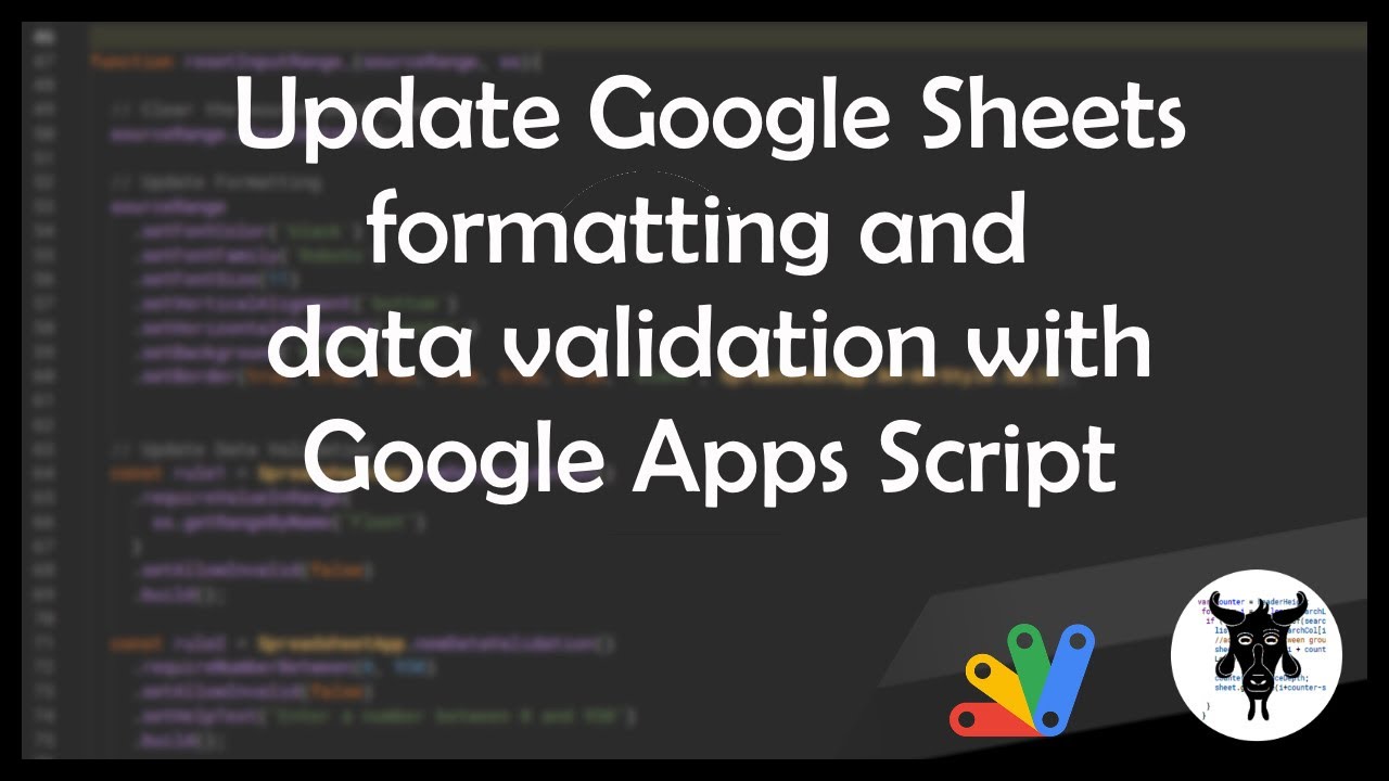 Update Google Sheets formatting and data validation with  Google Apps Script