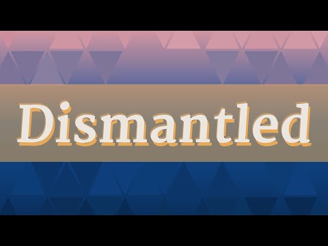 DISMANTLED pronunciation • How to pronounce DISMANTLED