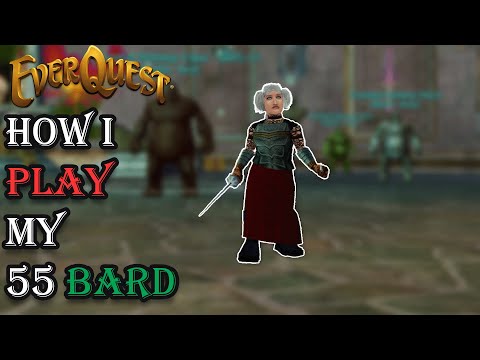 How I Play My Level 55 Bard - Everquest Guide