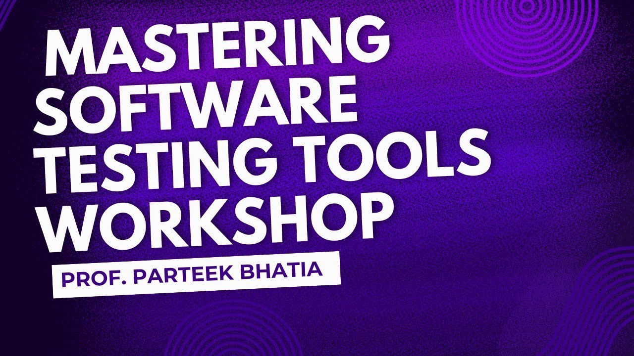 Mastering Software Testing Tools Workshop: Session-3