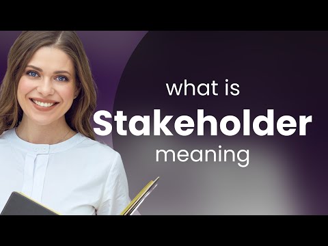 Stakeholder • what is STAKEHOLDER definition