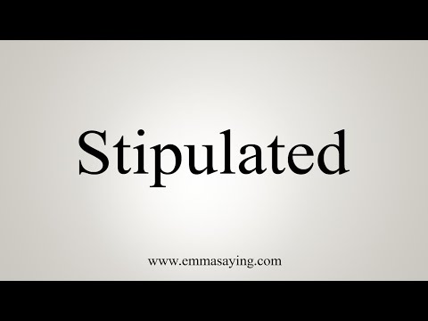 How To Say Stipulated