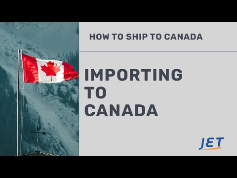 Importing Guide: Shipping to Canada