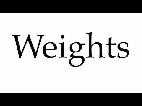 How to Pronounce Weights
