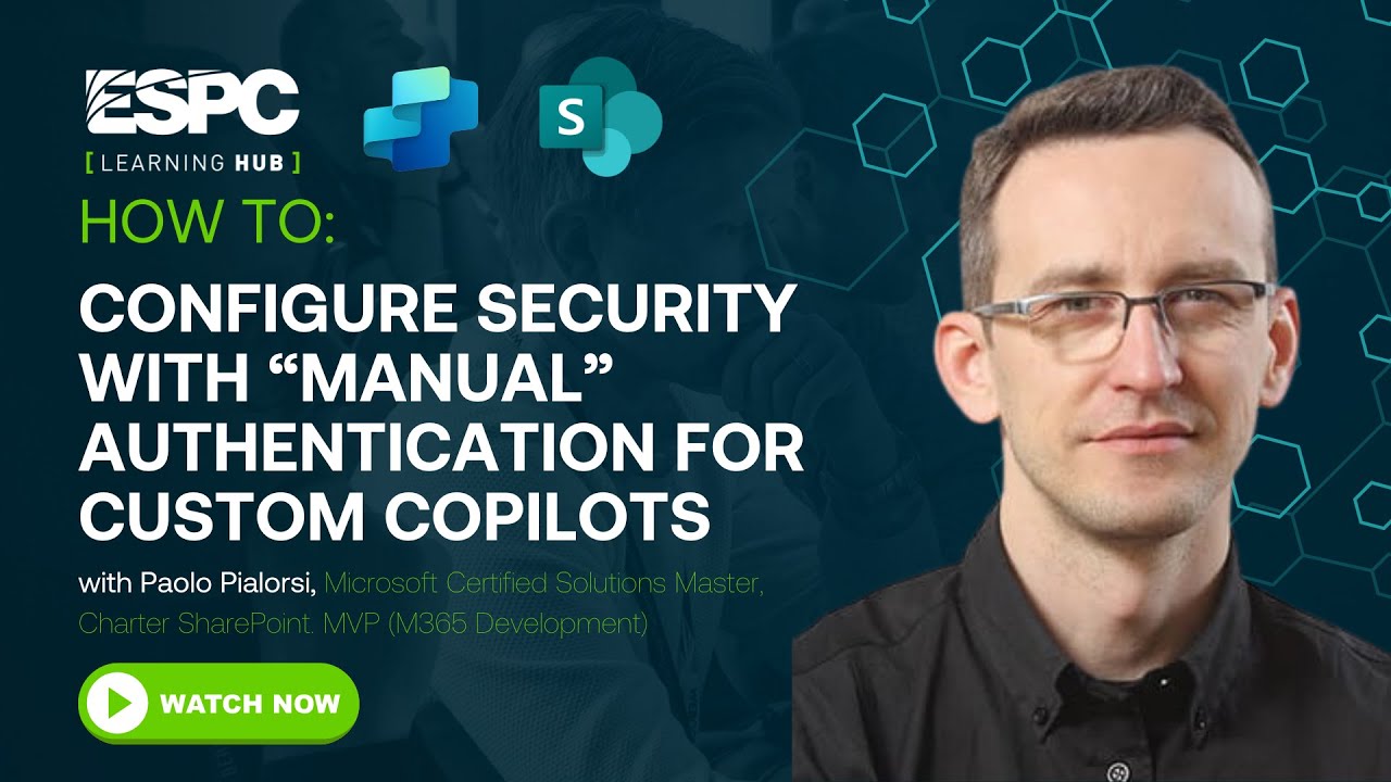 How to Configure Security with "Manual" Authentication for Custom Copilots | ESPC Conference, 2025