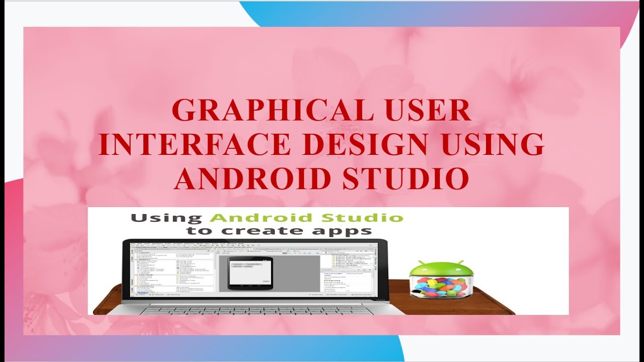 Graphical User Interface using Android Studio