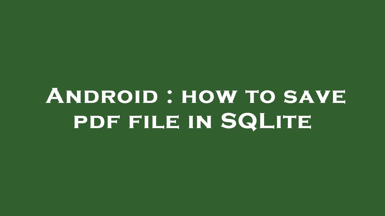 Android : how to save pdf file in SQLite