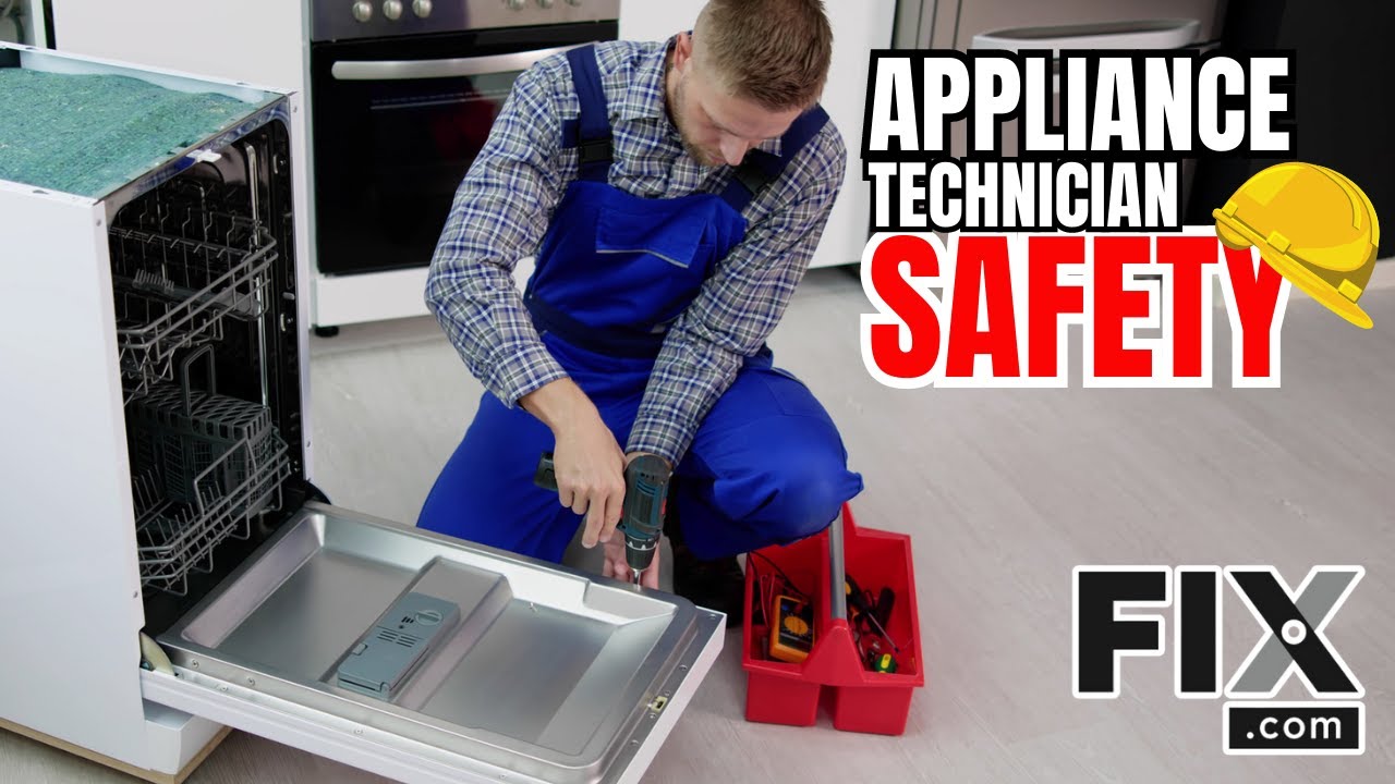 Appliance Repair Safety Tips for Techs - Fix.com