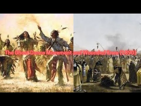 The Ghost Dance Movement and Wounded Knee (1890)