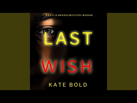 Chapter 8.8 & Chapter 9.1 - Last Wish (A Kaylie Brooks Psychological Suspense Thriller—Book 3)