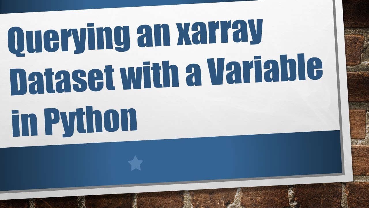 Querying an xarray Dataset with a Variable in Python