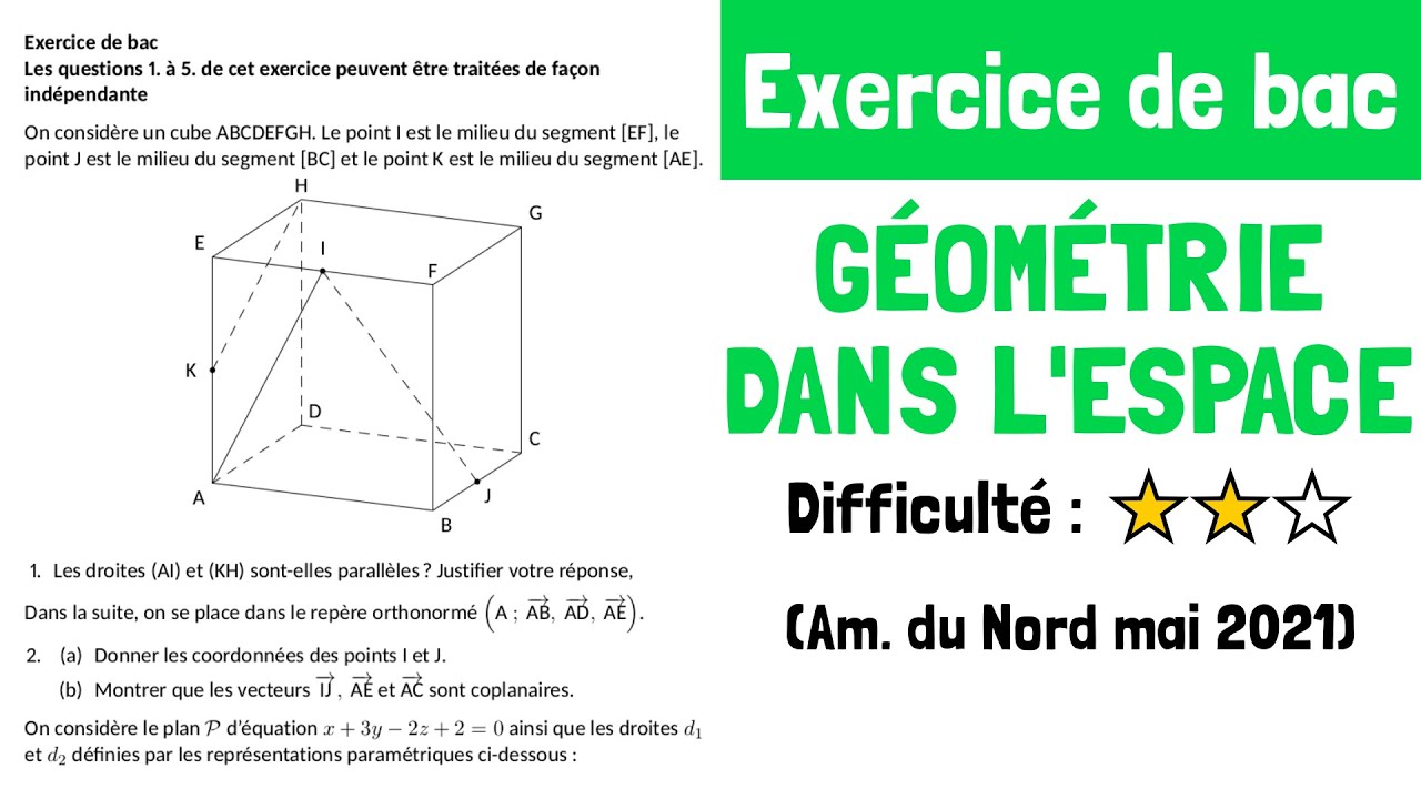 Exercice de bac : Géométrie dans l'espace (Amérique du Nord mai 2021)