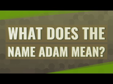 What does the name Adam mean?