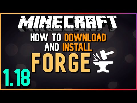 How to Download and Install Minecraft Forge (1.18)