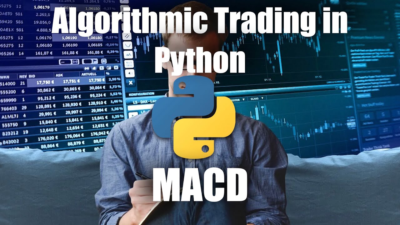 Algorithmic Trading in Python - MACD: Construction and Backtest