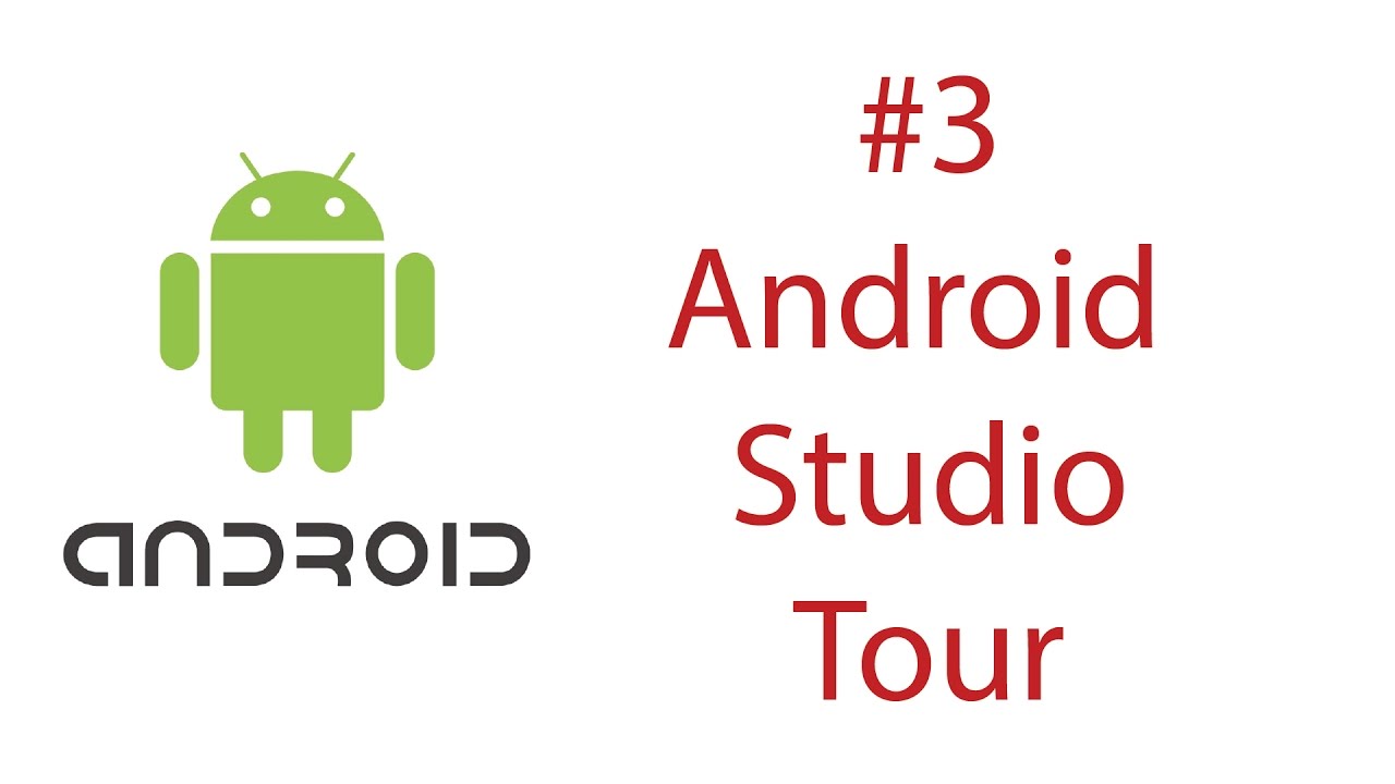 Android Studio Tour (Overview of Android Studio)