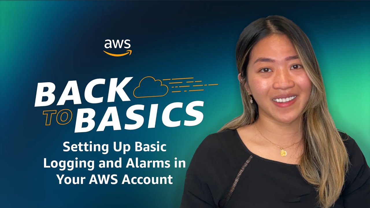 Back to Basics: Setting Up Basic Logging and Alarms in Your AWS Account