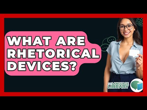 What Are Rhetorical Devices? - The Language Library