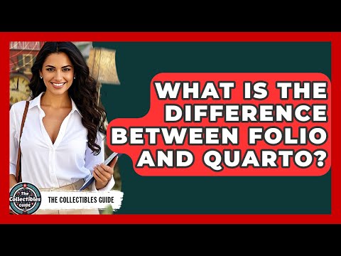What Is The Difference Between Folio And Quarto? - The Collectibles Guide