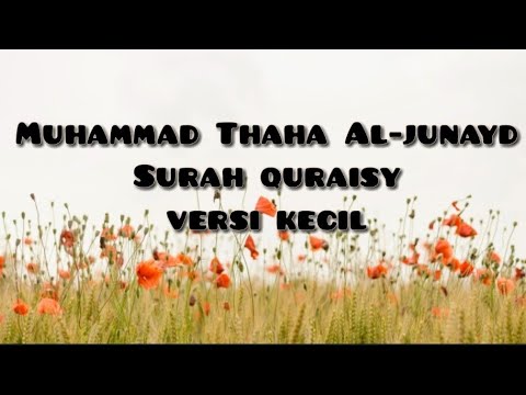 Murottal Muhammad Thaha Al Junayd Versi Kecil Surah Quraisy