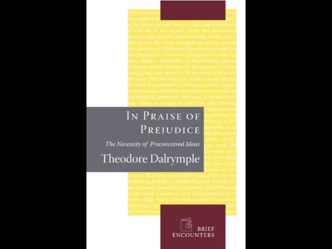 "In Praise of Prejudice" By Theodore Dalrymple