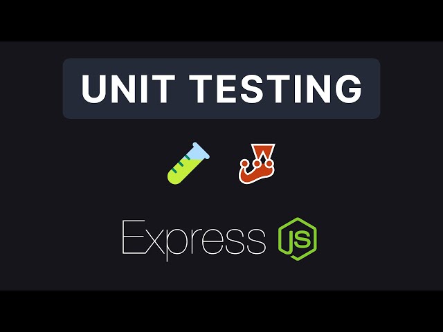 How to Set Up and Write Unit Tests for Express.js Applications Using ...