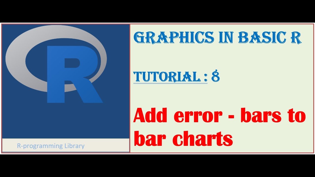 Graphics in Basic R || Tutorial - 8:  Add error-bars to bar charts