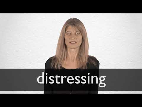DISTRESSING definition and meaning | Collins English Dictionary