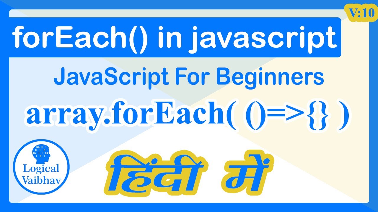 Foreach function in javascript (Hindi) - Logical Vaibhav