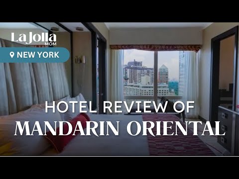 Mandarin Oriental New York: A La Jolla Mom Hotel Review