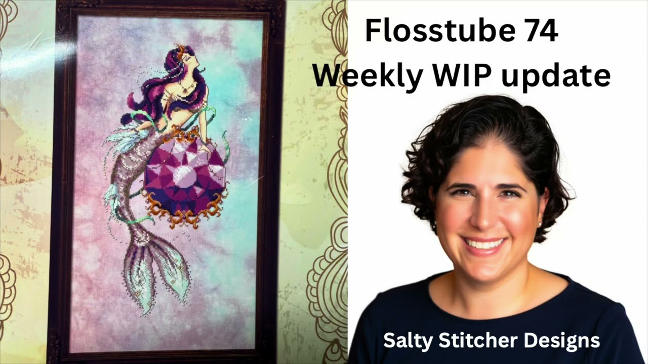 Flosstube 74- WIPs and Plans - Weekly update