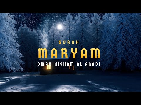 Surah Maryam (Be Heaven) سورة مريم Omar Hisham Al Arabi