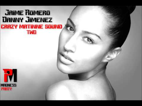 Jaime Romero Dj y Danny Jimenez Dj Crazy Matinne Sound Two Ibiza Mix Madness Party Product