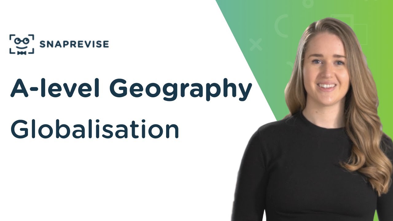 Globalisation | A-level Geography | OCR, AQA, Edexcel
