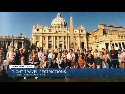 Tight travel restrictions impacting summer vacation plans
